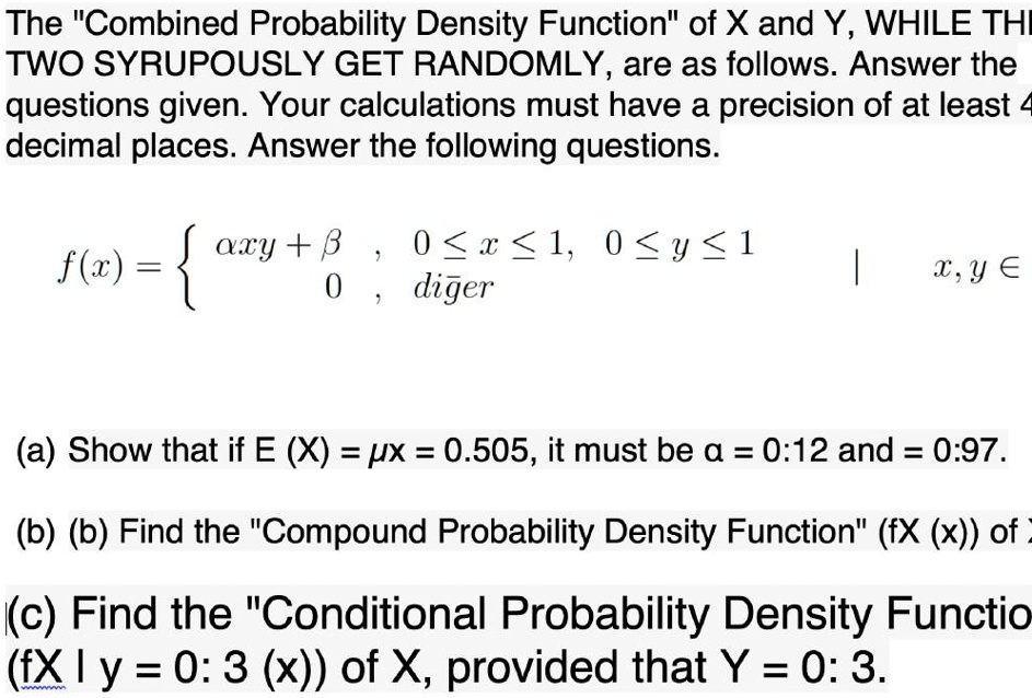 SOLVED: The "Combined Probability Density Function" of X and Y, WHILE ...