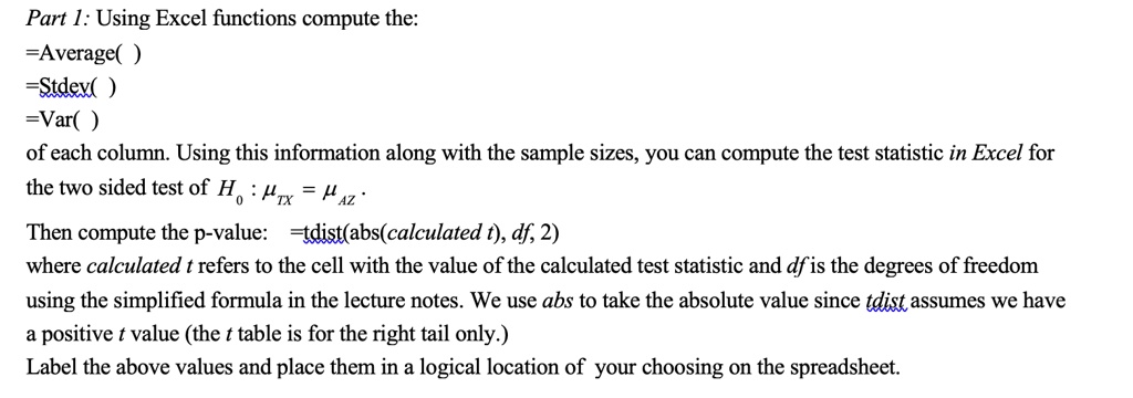 SOLVED: Part 1: Using Excel functions, compute the =Average(), =Stdev(), and =Var() of each ...