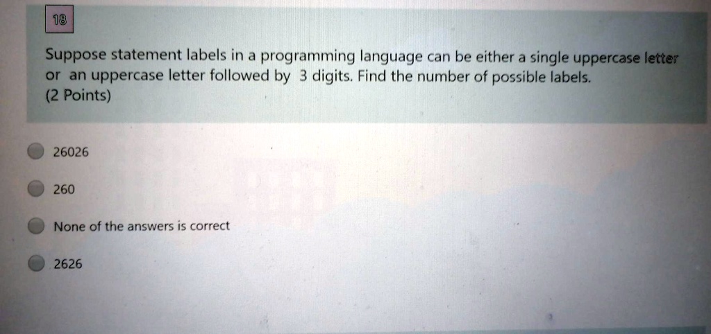 SOLVED: 18 Suppose statement labels in a programming language can be ...