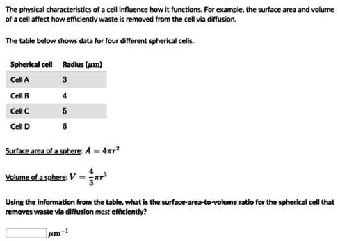 SOLVED: The physical characteristics of a cell influence how it ...