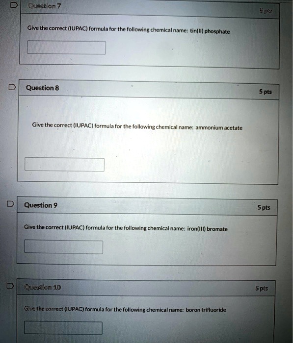 SOLVED: Questicn Spbs Give the correct (IUPAC) formula for the ... SOLVED: Questicn Spbs Give the correct (IUPAC) formula for the ...