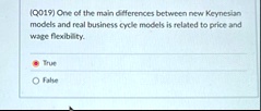 q019 one of the main differences between new keynesian models and real ...