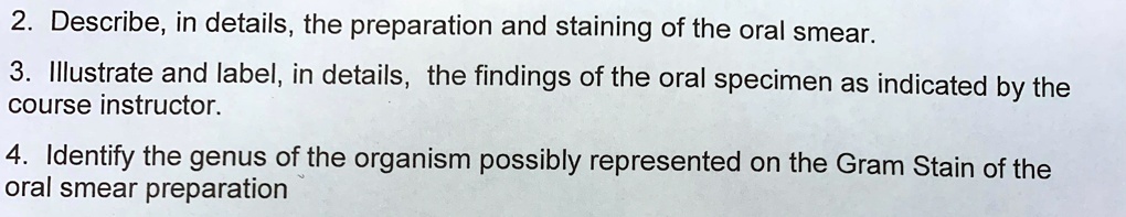 2. Describe, in details, the preparation and staining of the oral smear ...