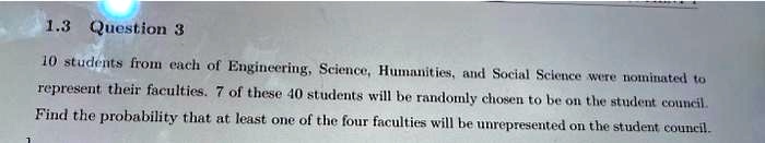 SOLVED: 1.3Question 3 10 students from each of Engincering, Science ... SOLVED: 1.3Question 3 10 students from each of Engincering, Science ...