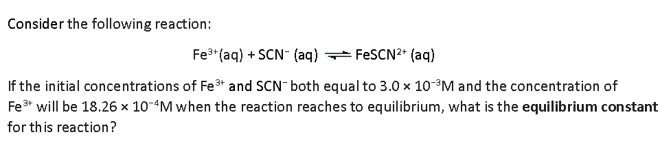 SOLVED: Consider the following reaction: Fe3t(aq) + SCN- (aq) FeSCNZ+ ...
