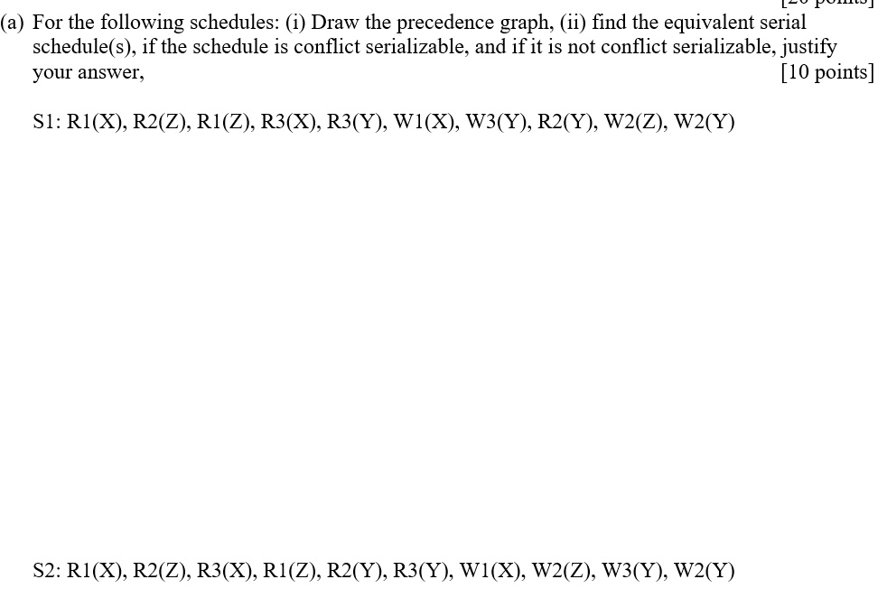 (a) For the following schedules: (i) Draw the precedence graph, (ii ...