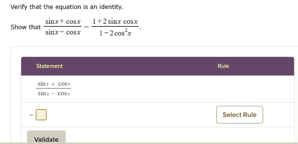 Verify that the equation is an identity: sin(x) + cos(x) = sin(x) cos(x ...
