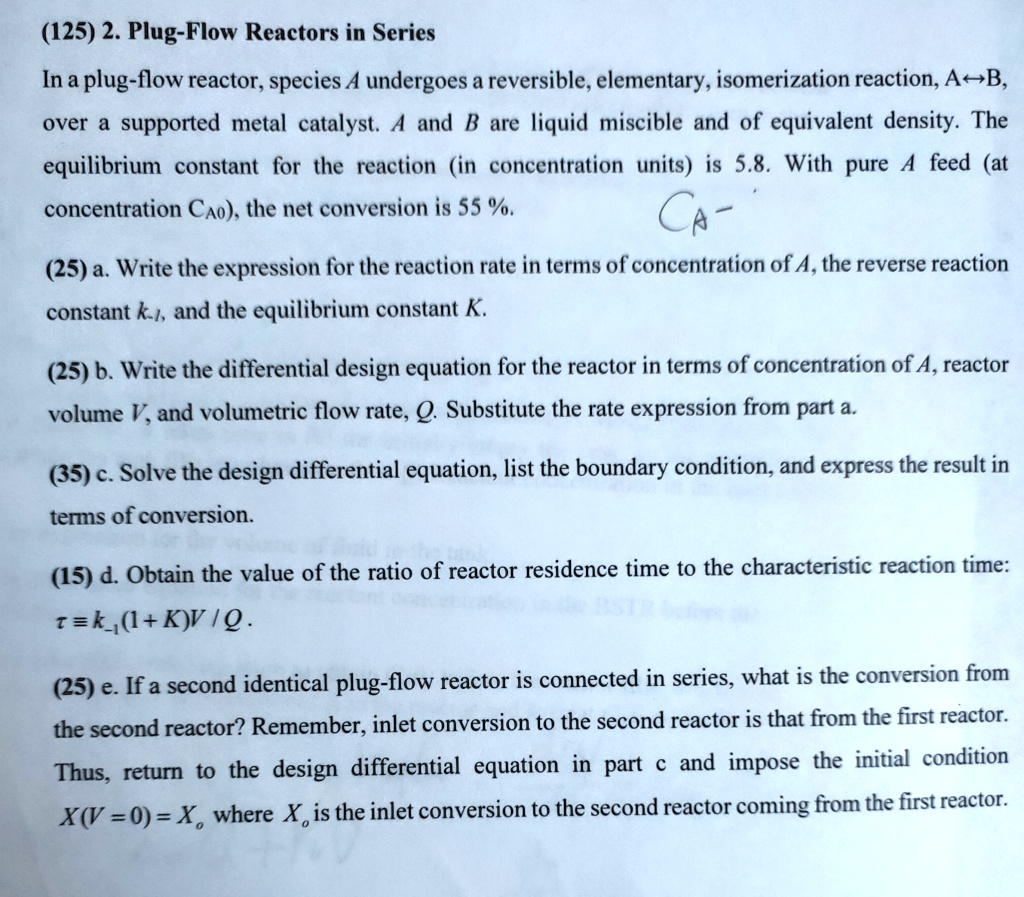 SOLVED: (125) 2. Plug-Flow Reactors in Series In a plug-flow reactor, species A undergoes a ...