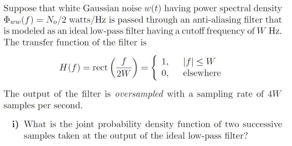 SOLVED: Suppose that white Gaussian noise w(t) having power spectral density ww(f) = No/2 watts ...