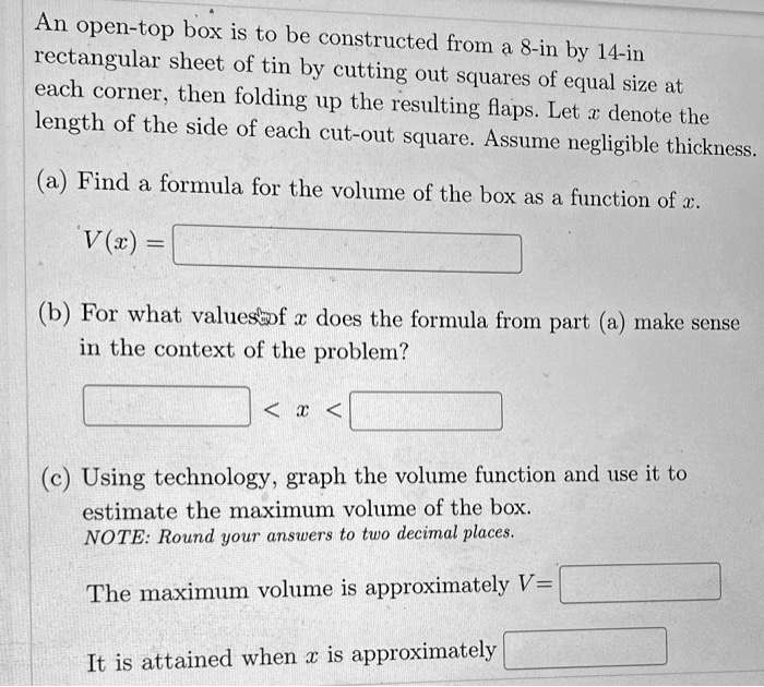 SOLVED: An open-top box is to be constructed from a rectangular sheet ...