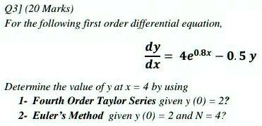 SOLVED: Q31(20Marks) For the following first order differential equation dy.- =4e0.8x-0.5y dx ...