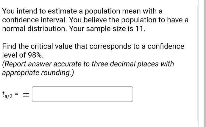 You intend to estimate a population mean with a confidence interval ...