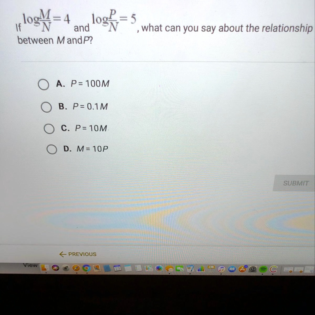 If logNM = 4 and logNP = 5, what can you say about the relationship ...