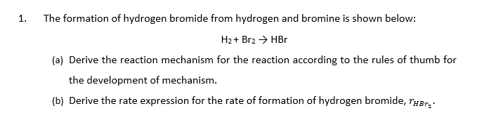 1. The formation of hydrogen bromide from hydrogen and bromine is shown ...