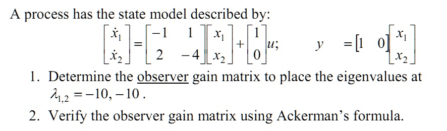 SOLVED: A process has the state model described by: X] -1 X] 1/ Ju; F[e ...