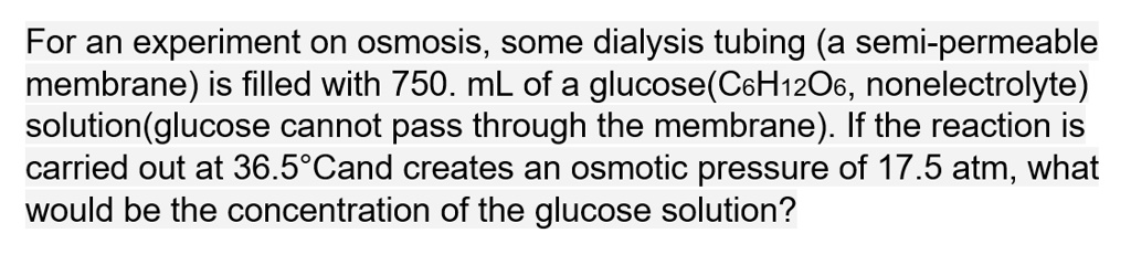 SOLVED: For an experiment on osmosis, some dialysis tubing (a semi ...