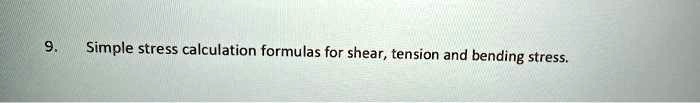 SOLVED: Simple stress calculation formulas for shear, tension and ...