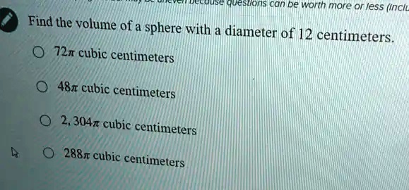 Find the volume of a sphere with a diameter of 12...