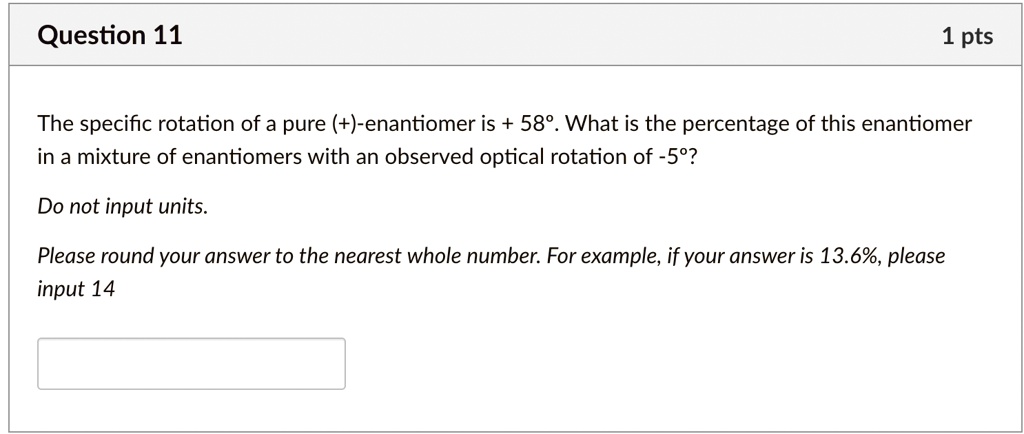 question 11 1 pts the specific rotation of a pure enantiomer is 589 ...