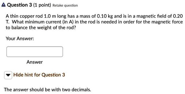 question 3 1 point retake question a thin copper rod 10 m long has mass of 010 kg and is in a ...