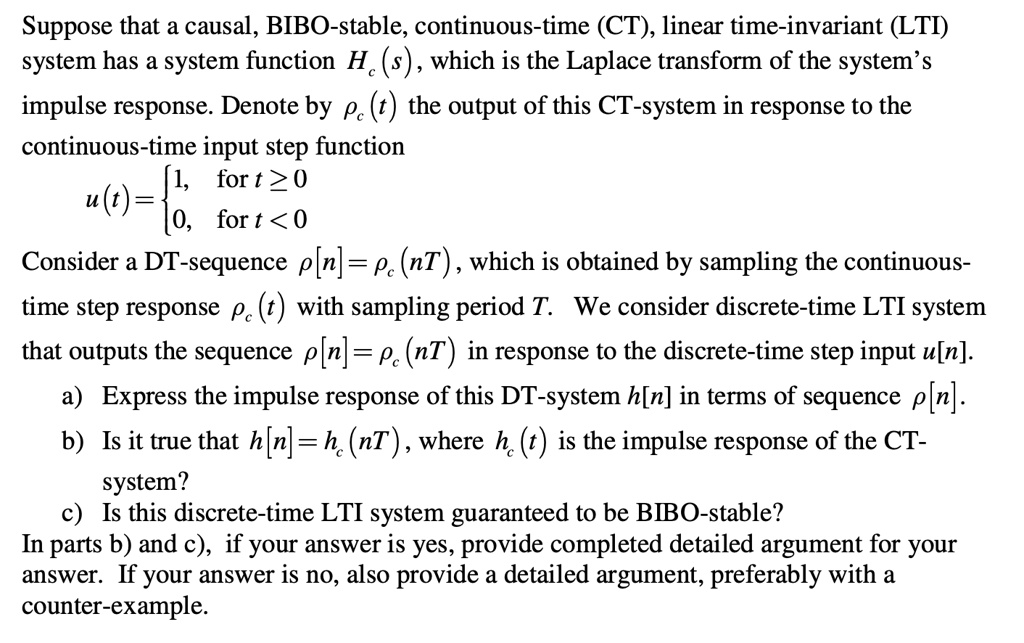SOLVED: Suppose that a causal, BIBO-stable, continuous-time (CT), linear time-invariant (LTI ...