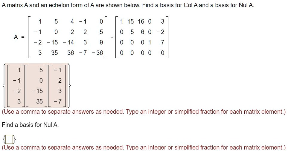 A matrix A and an echelon form of A are shown below: … - SolvedLib