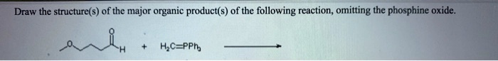 Draw the structure(s) of the major organic product(s) of the following ...