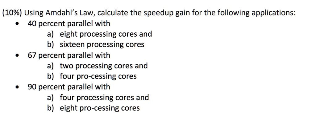 Solved Use C Programming Language Pls 10 Using Amdahls Law Calculate The Speedup Gain For