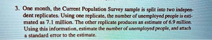 SOLVED:One month , the Current Population Survey sample is split into ...