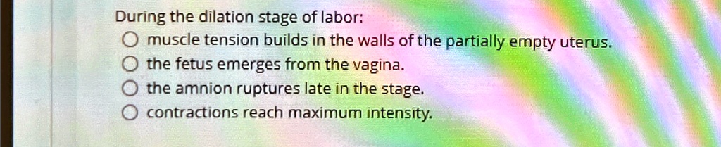 during the dilation stage of labor muscle tension builds in the walls ...