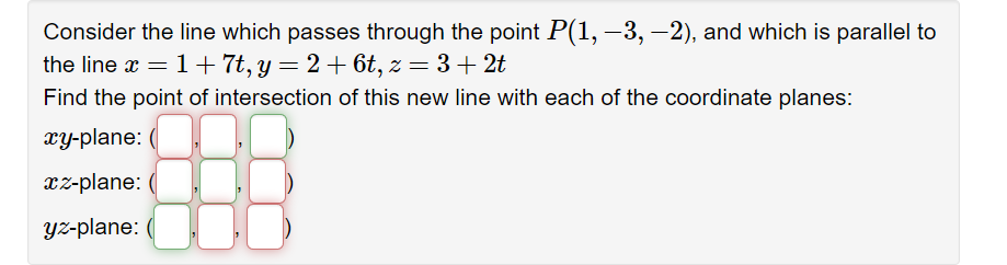 Consider the line which passes through the point P(1,-3,-2), and which is parallel to the line x ...
