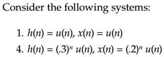 find the output yn for each system using the convolution sum equation are the systems stable ...