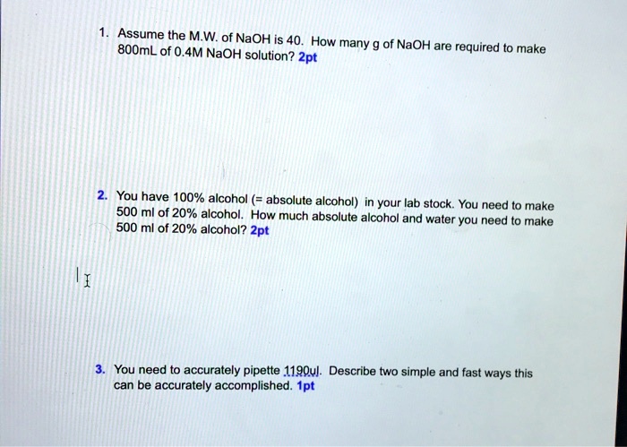 SOLVED: Assume the MW of NaOH is 40. How many g of NaOH are required to make a solution of 80 mL ...