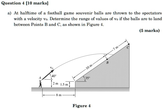 Question 4 [10 marks] a) At halftime of a football game souvenir balls ...