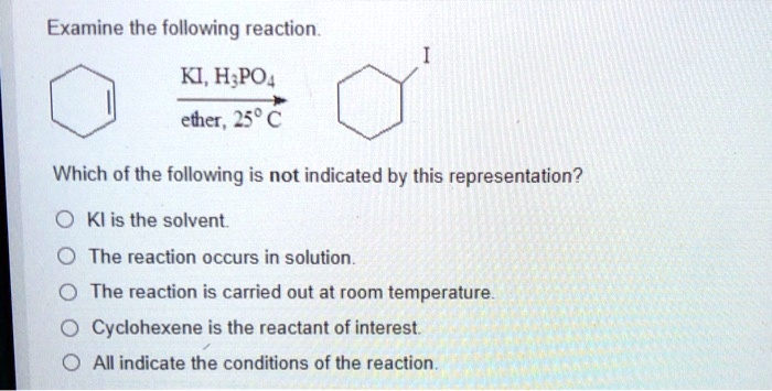 examine the following reaction ki hpoa ether 250 c which of the ...