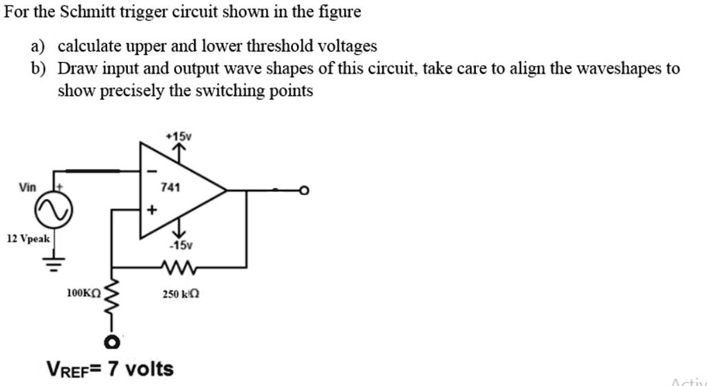 For the Schmitt trigger circuit shown in the figure a) calculate upper ...