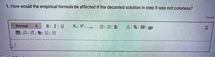 How would the empirical formula be affected if the decanted solution in ...