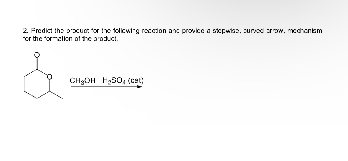 SOLVED: 2. Predict the product for the following reaction and provide a stepwise, curved arrow ...