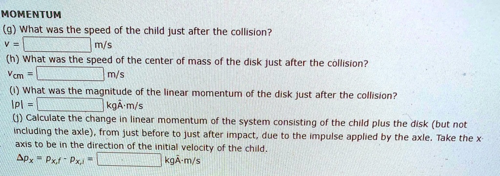 SOLVED:MOMENTUM (g) What was the speed of the child just after the ...