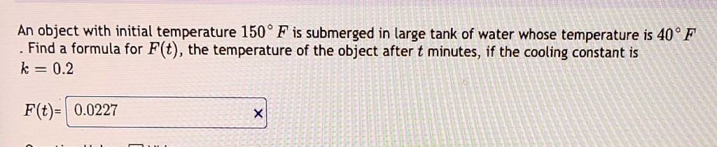 SOLVED: An object with an initial temperature of 150Â°F is submerged in a large tank of water ...
