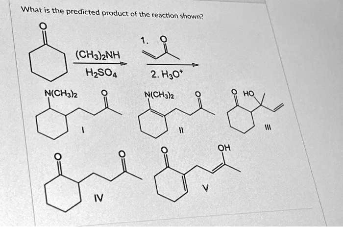 SOLVED: What is the predicted product of the reaction shown? (CH3)2NH ...