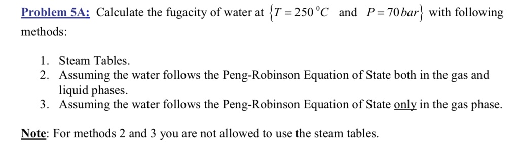 SOLVED: Calculate the fugacity of water at T = 25Â°C and P = 70 bar with the following methods ...