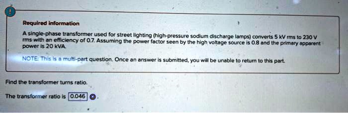 SOLVED: Required information A single-phase transformer used for street ...