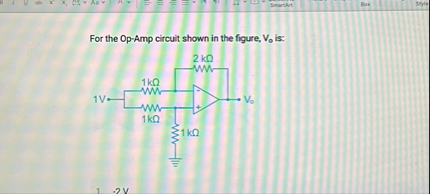 SOLVED: For the Op-Amp circuit shown in the figure, V0 is: