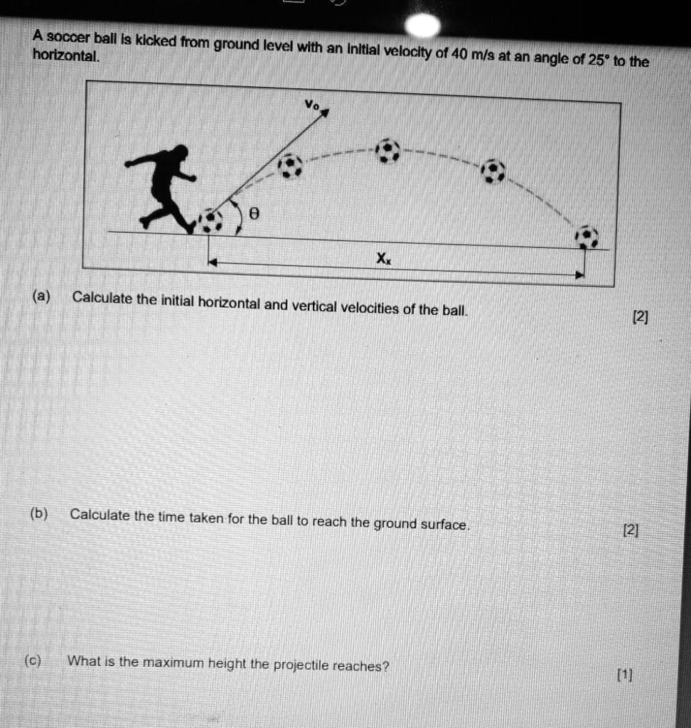 SOLVED: horizontal A soccer ball Is kicked from ground level with an ...