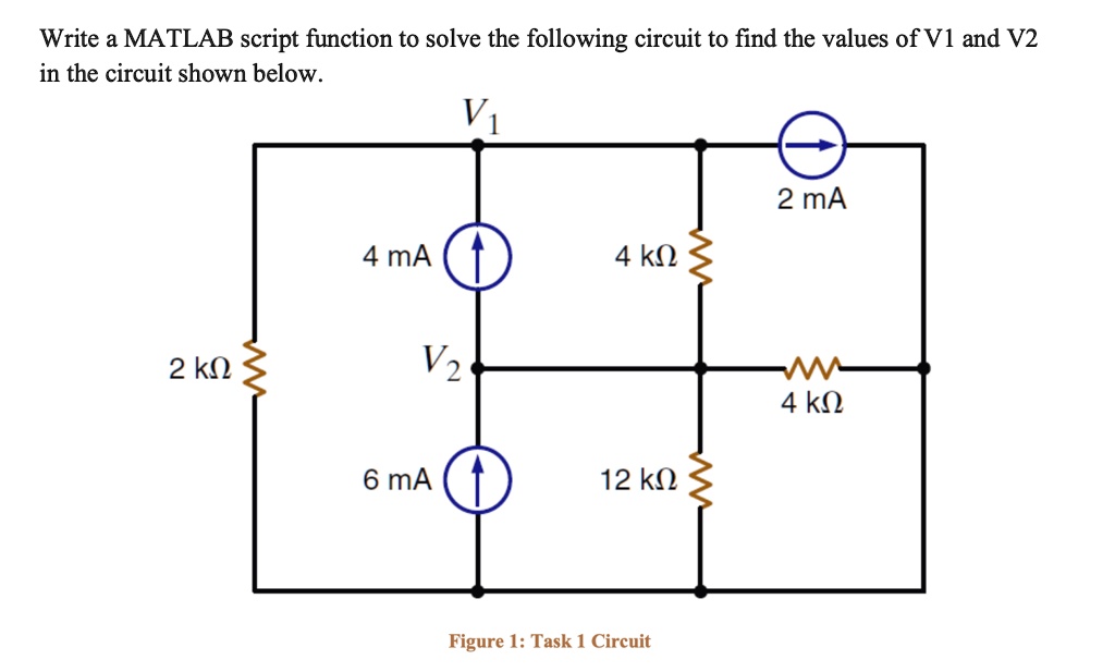 Write a MATLAB script function to solve the following circuit to find the values of V1 and V2 in ...
