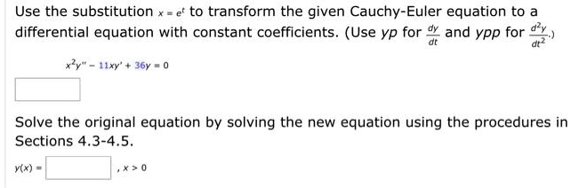 SOLVED:Use the substitution e' to transform the given Cauchy-Euler equation to a differential ...