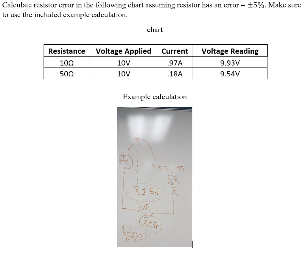 SOLVED: Calculate resistor error in the following chart assuming the resistor has an error of 5% ...