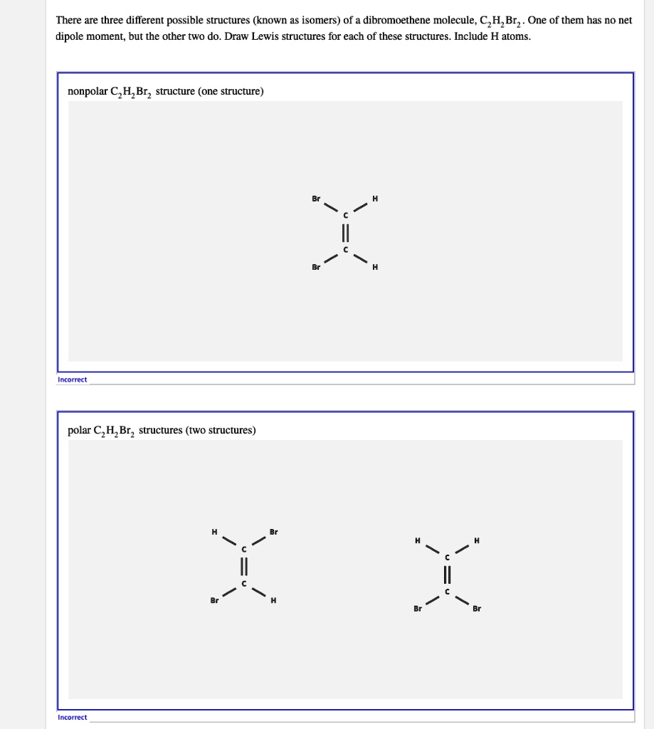 SOLVED: There are three different possible structures (known as isomers ... SOLVED: There are three different possible structures (known as isomers ...