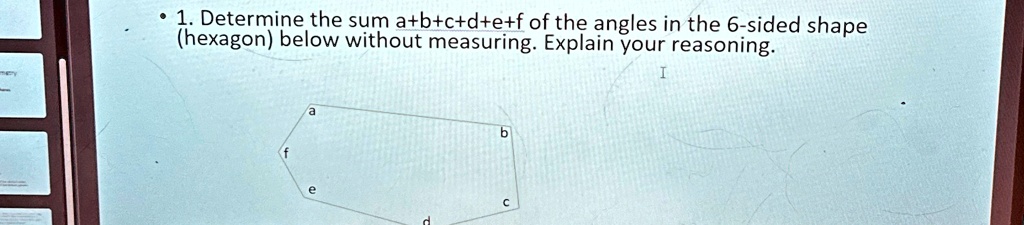 determine the sum abcdef of the angles in the 6 sided shape hexagon below without measuring ...